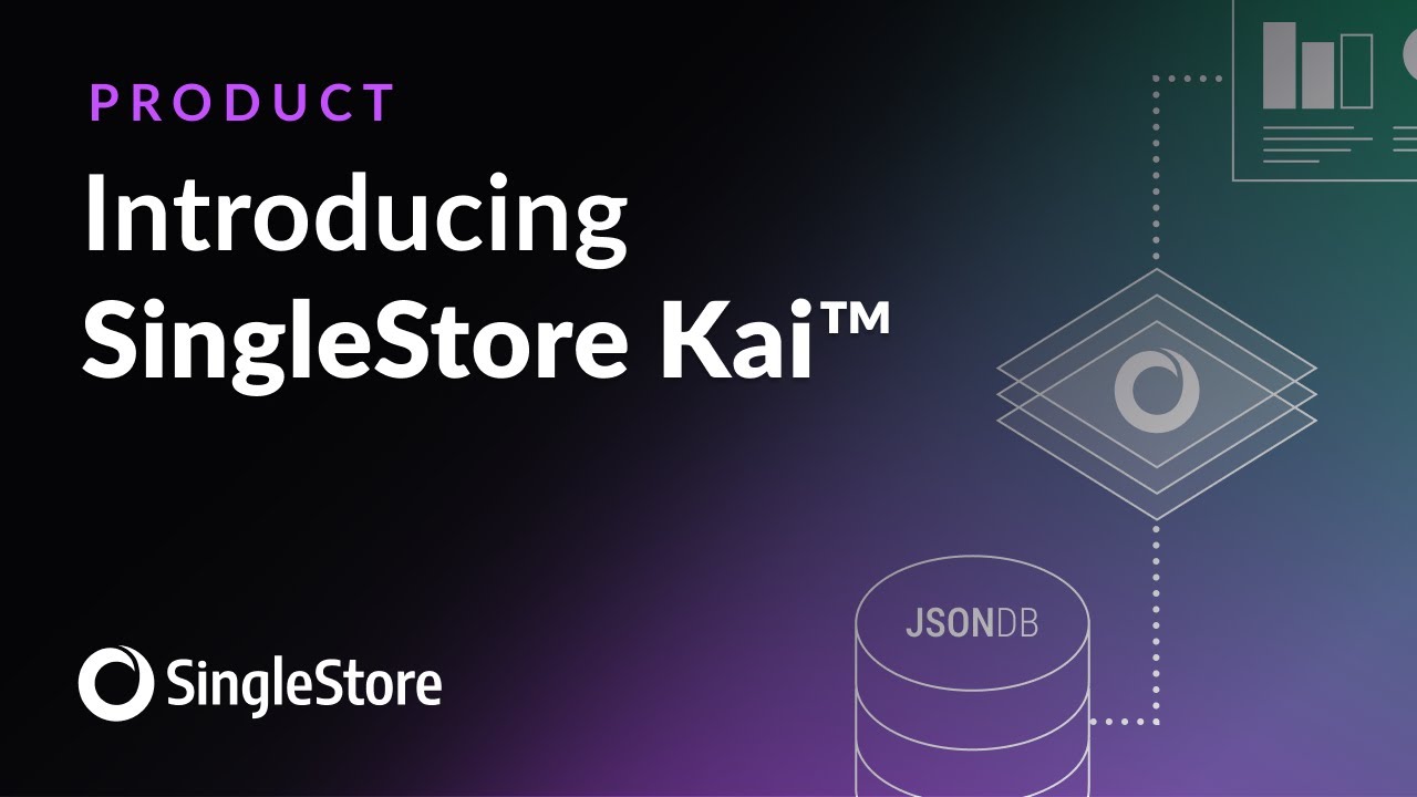 Introducing SingleStore Kai™