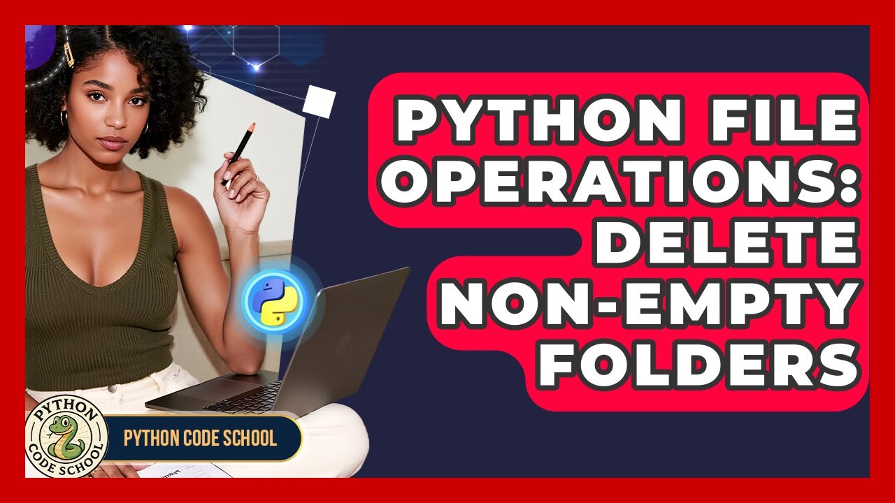 Python File Operations: Delete Non-Empty Folders - Python Code School