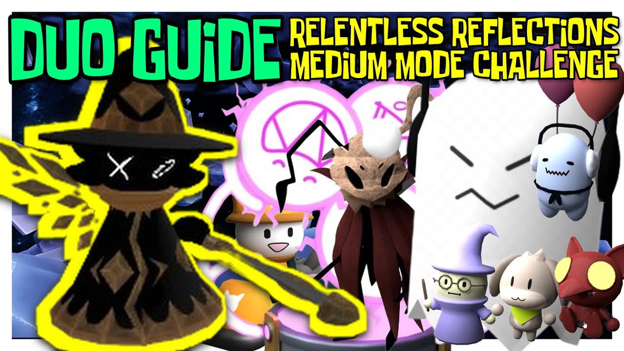 Relentless Reflections MEDIUM MODE Made EASY!