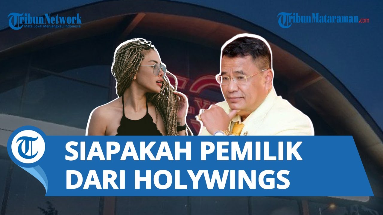 Bukan Hotman Paris dan Nikita Mirzani, Ini Pemilik Holywings yang Punya ...