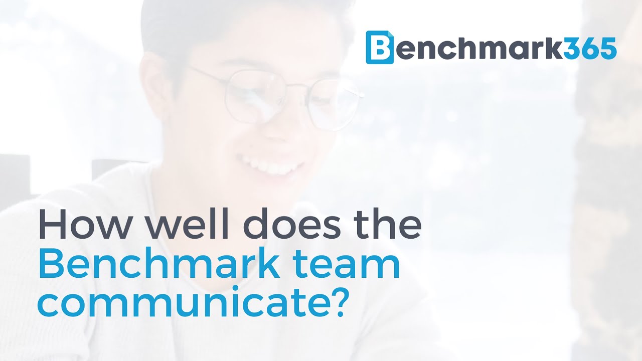 How well does the Benchmark team communicate?