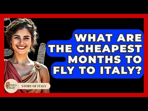 What Are The Cheapest Months To Fly To Italy? - Story Of Italy