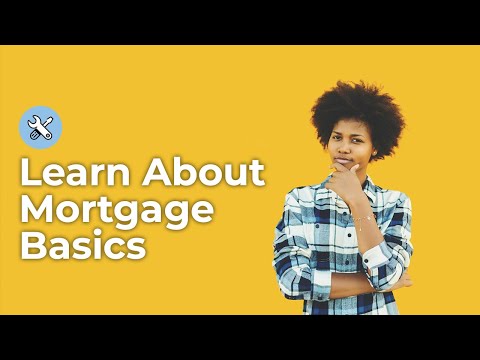 Mortgage Basics - Mortgage 101