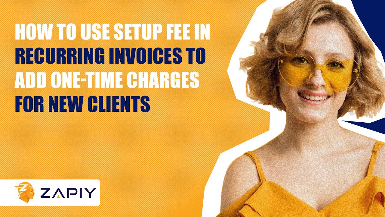 How to Use Setup Fee in Recurring Invoices to Add One-Time Charges for New Clients