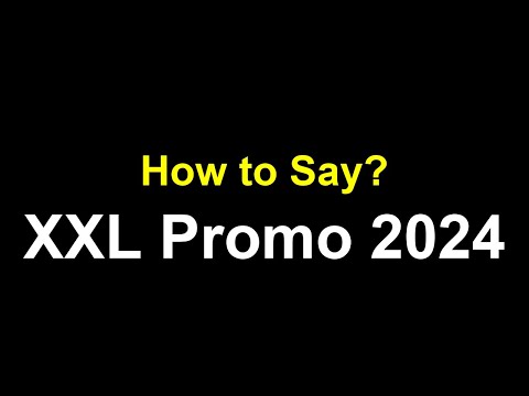 How to Pronounce XXL Promo 2024