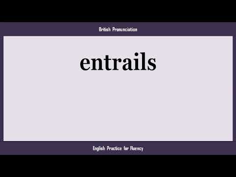 entrails, How to Say or Pronounce ENTRAILS in American, British, Australian English