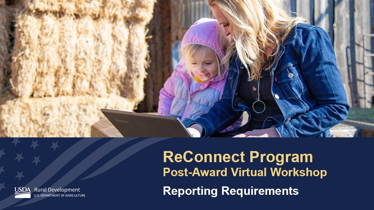 ReConnect Program Post Award Workshop - Reporting Requirements