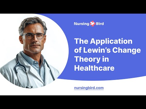 The Application of Lewin’s Change Theory in Healthcare - Essay Example