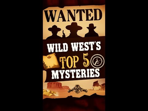 Wild West's Top 5 Mysteries