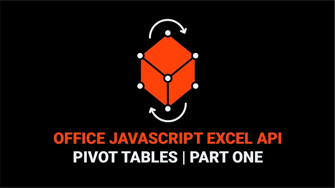 Working With Pivot Tables in the Excel JavaScript API | Part 1