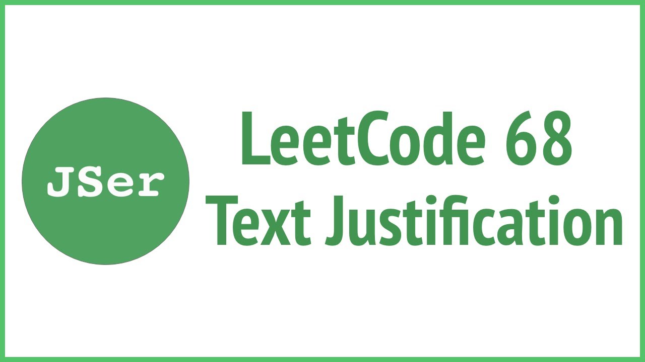 LeetCode 68 Text Justification | JSer - JavaScript & Algorithm