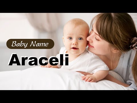 Araceli - Girl Baby Name Meaning, Origin and Popularity