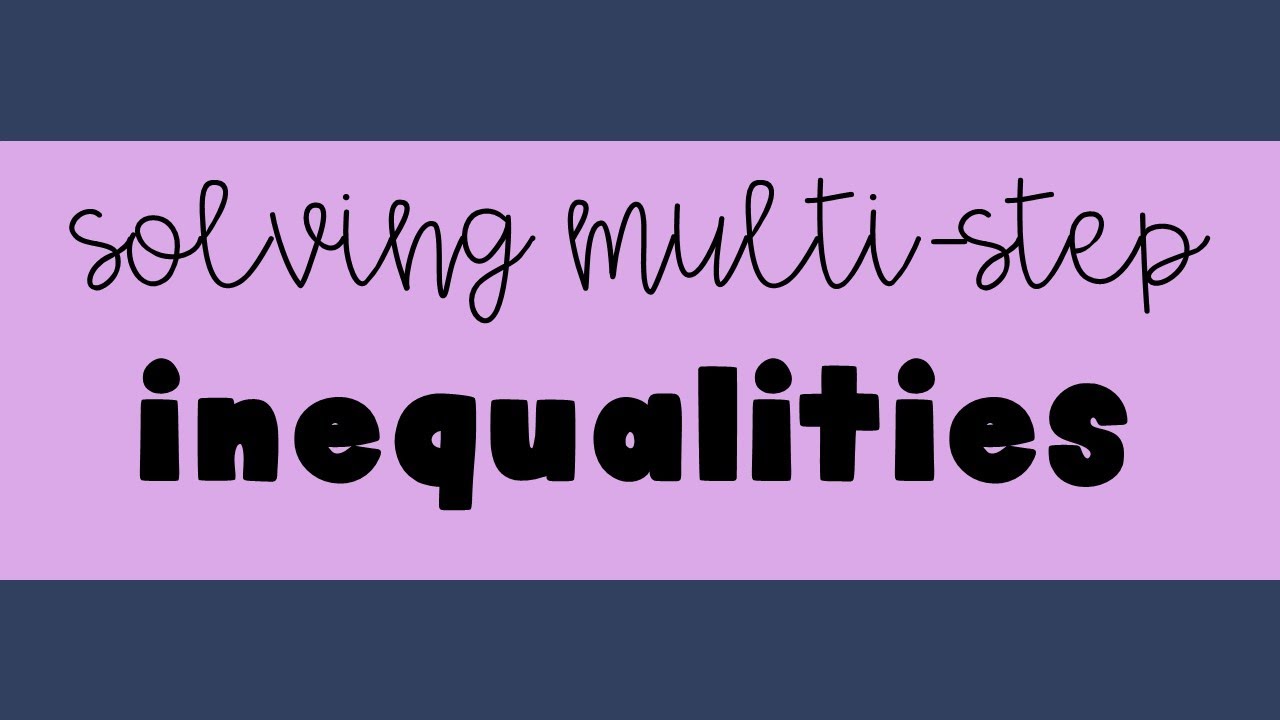 Solving Multi-Step Inequalities