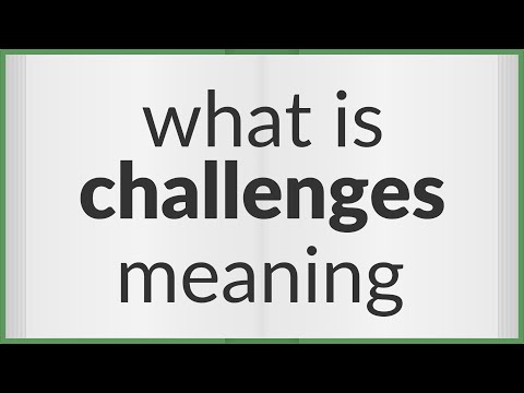 Challenges | meaning of Challenges