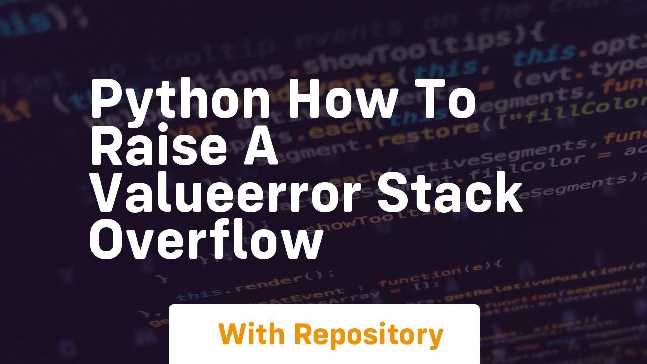 python How to raise a ValueError Stack Overflow