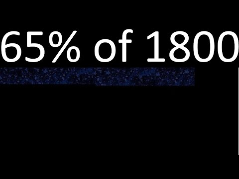 65% of 1800 , percentage of a number . 65 percent of 1800 . procedure
