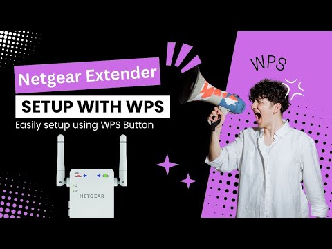 Smart Guide to Setup Netgear WiFi Extender Using the WPS Button