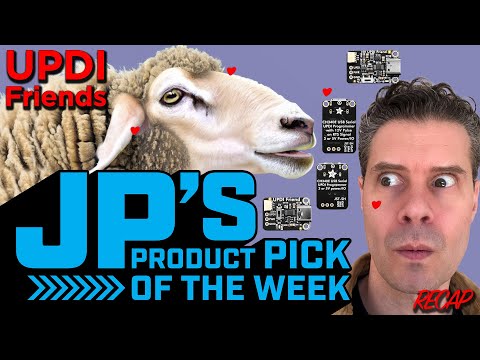 JP’s Product Pick of the Week 4/16/24 UPDI Friends - USB Serial Programmers RECAP