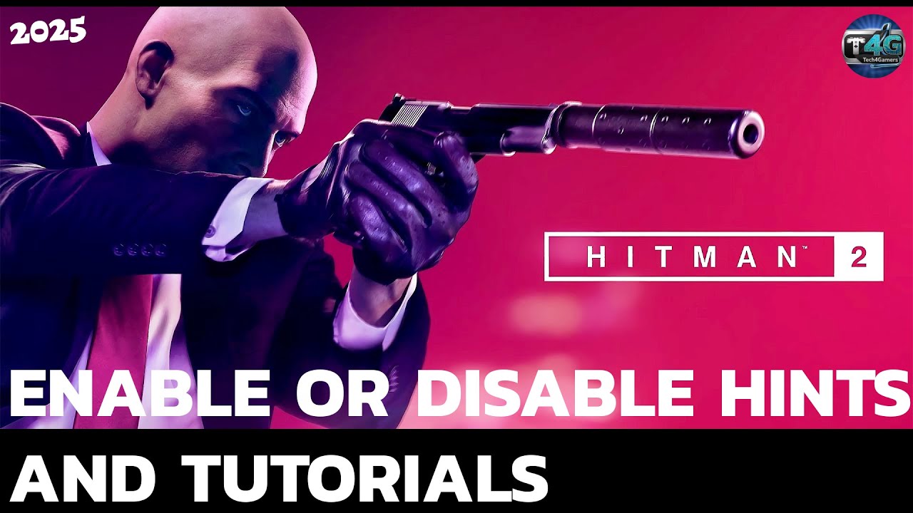 How to Enable or Disable Hints & Tutorials in HITMAN 2 on PC | Quick Settings Guide