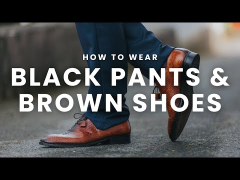 How to Wear Brown Shoes with Black Pants for Men
