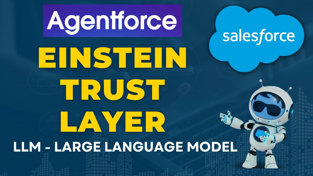 Einstein Trust Layer | Large Language Model (LLM) | Salesforce Agentforce Tutorials