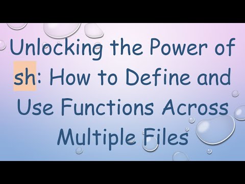Unlocking the Power of sh: How to Define and Use Functions Across Multiple Files