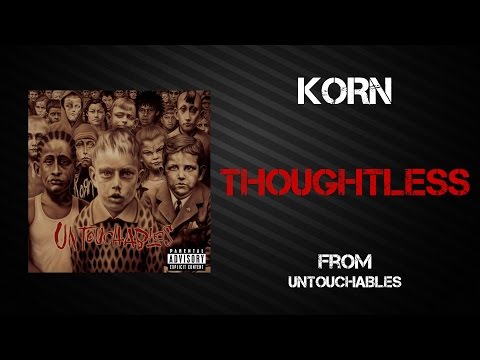 Korn - Thoughtless [Lyrics Video]