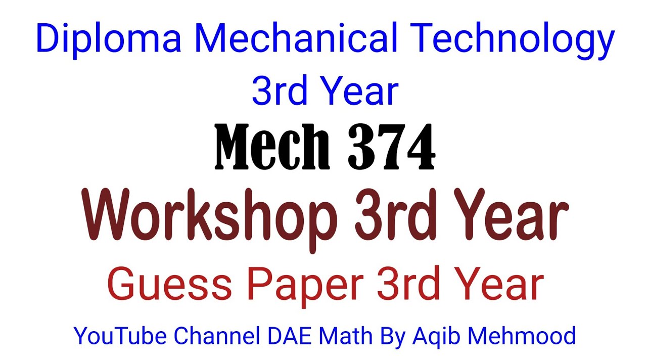 mech 374 || workshop 3rd year important guess question || mech 374 3rd year || mechanical 3rd year