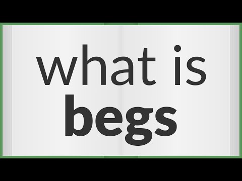 Begs | meaning of Begs