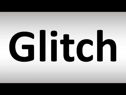 How to Pronounce Glitch