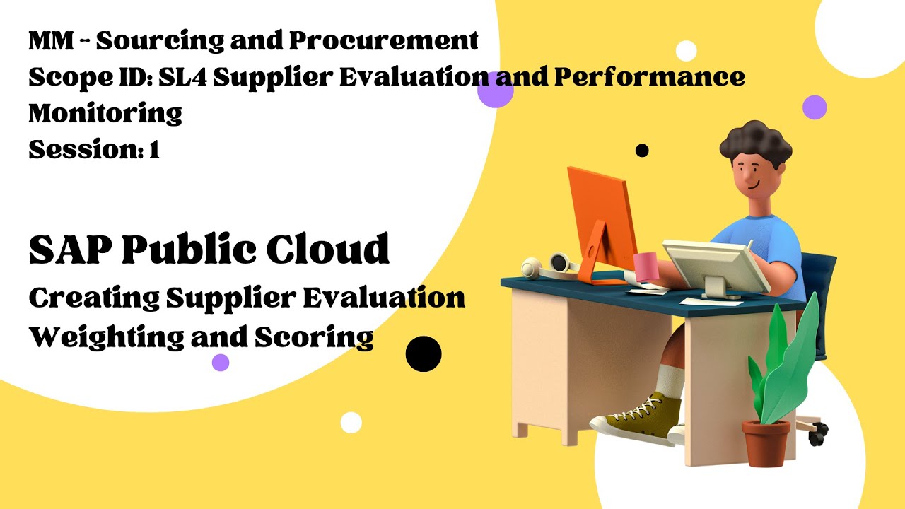Session 1 - Creating Supplier Evaluation Weighting and Scoring (Scope ID: SL4)