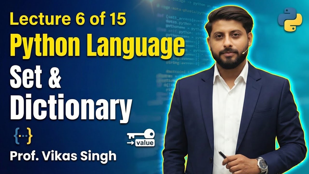 Lecture 6 of 15 | Python Language set and dictionary by vikas singh