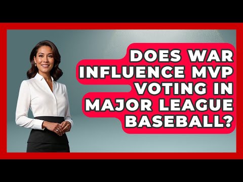 Does WAR Influence MVP Voting in Major League Baseball? | Baseball Statistics Vault News