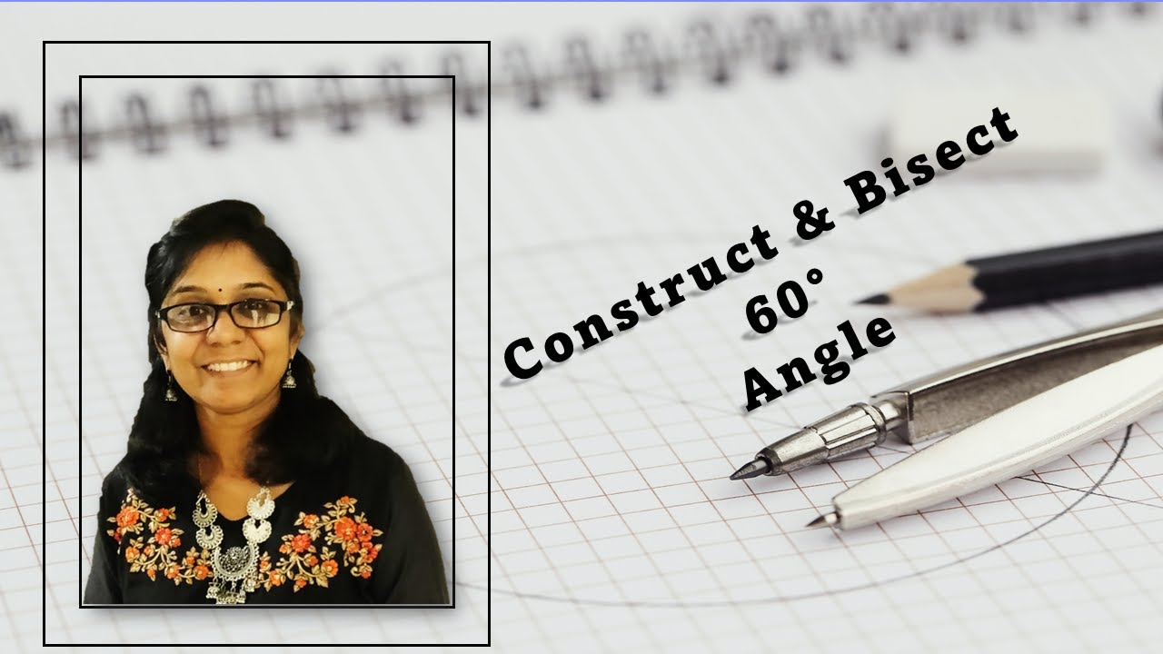 How to Construct & Bisect 60° Angle