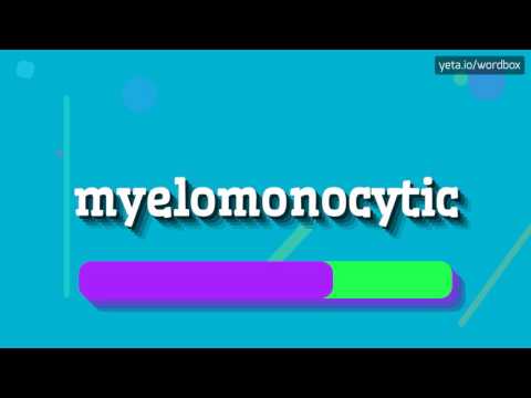 MYELOMONOCYTIC - HOW TO PRONOUNCE IT?