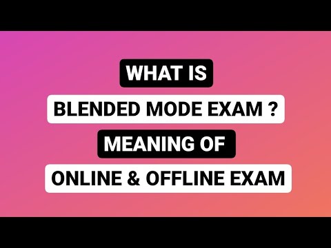 What is Blended Mode Of Exams? (Meaning) | Online & Offline Exams Meaning | Blended Modes