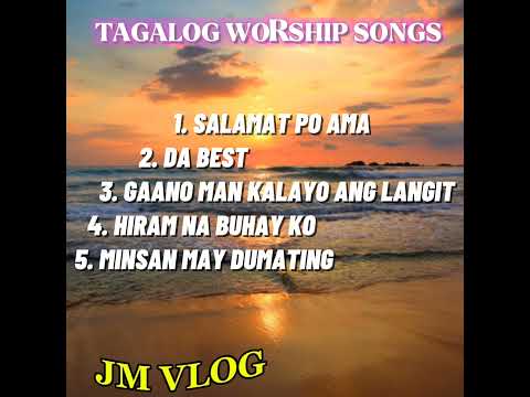 TAGALOG WORSHIP SONGS/ @JM VLOG