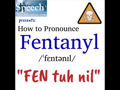 How to Pronounce Fentanyl