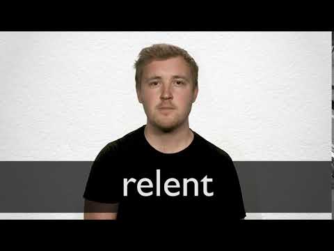 RELENT definition and meaning | Collins English Dictionary
