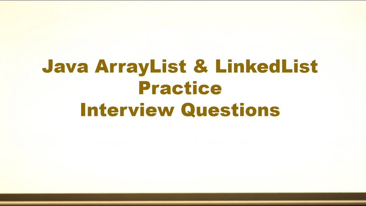 Java ArrayList and LinkedList Practice Interview Questions