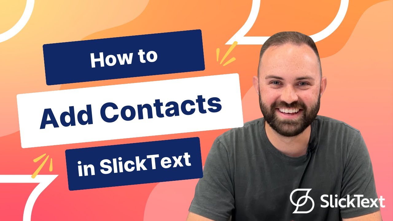 Adding and Uploading Contacts in SlickText | SlickText Tutorials