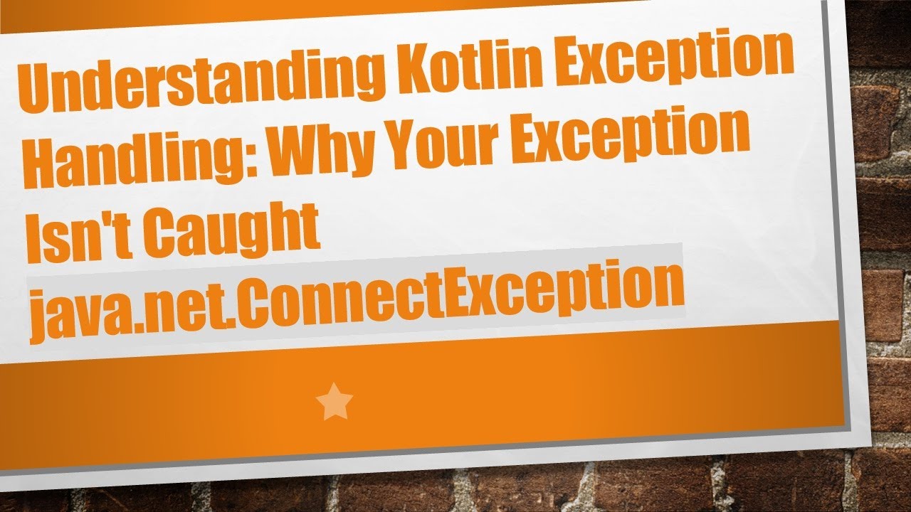 Understanding Kotlin Exception Handling: Why Your Exception Isn't Caught java.net.ConnectException