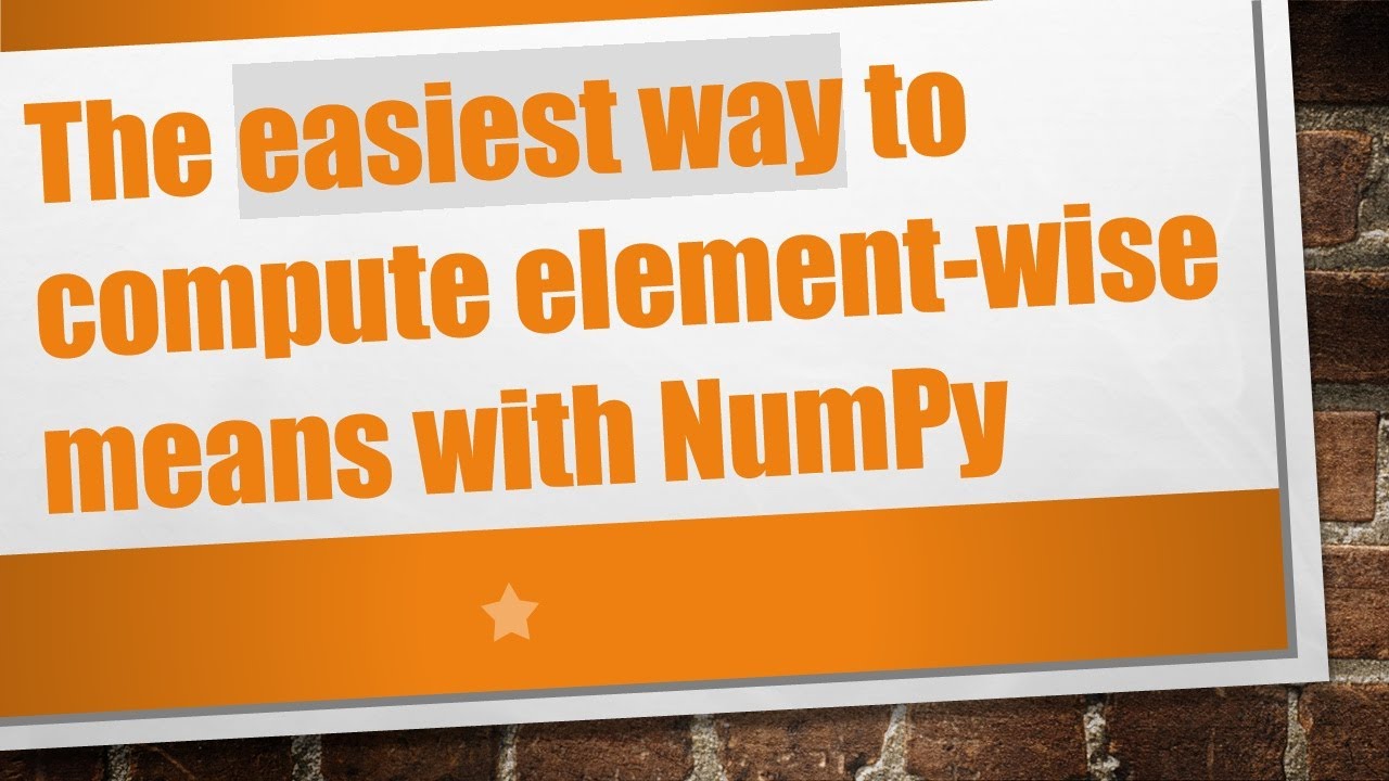 The easiest way to compute element-wise means with NumPy