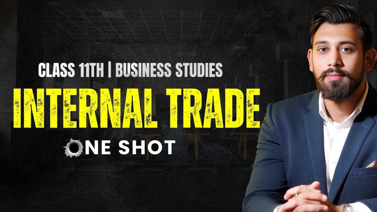 Internal Trade  | Chapter 10 | One Shot | Business Studies | Class 11