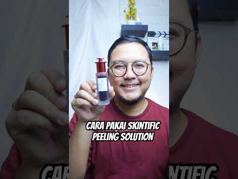CARA PAKAI SKINTIFIC PEELING SOLUTION