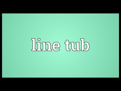 Line tub Meaning