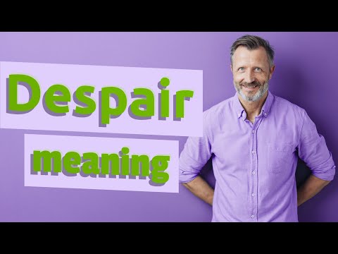 Despair | Meaning of despair