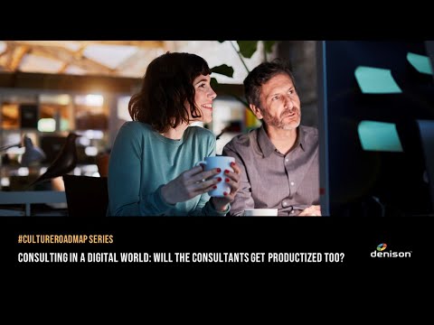 Consulting in a Digital World: Will the Consultants Get Productized Too?