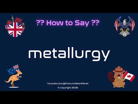 🔩 ⚒️ How to Pronounce metallurgy? (CORRECTLY) | Pronunciation Planet