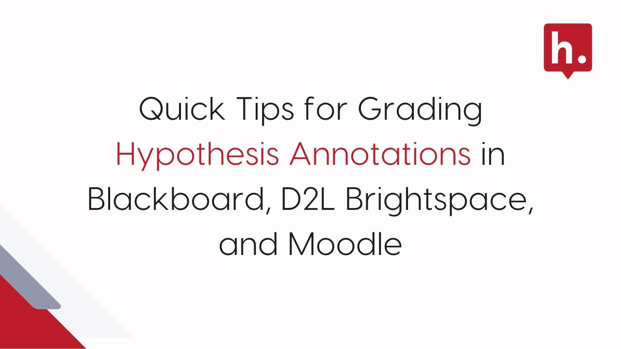 Quick Tips for Grading Hypothesis Annotations in Blackboard, D2L Brightspace, and Moodle